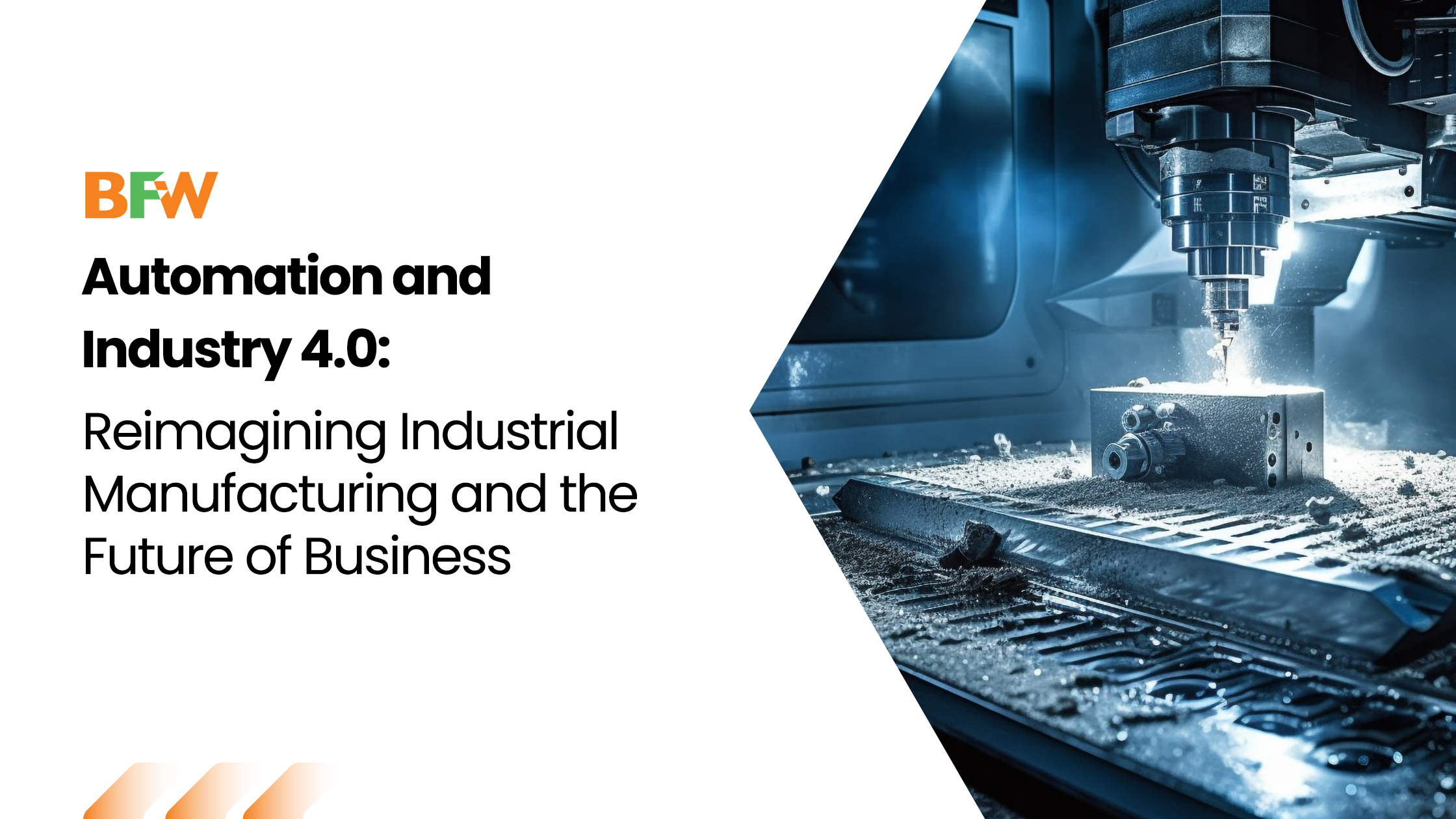 Automation and Industry 4.0: Reimagining Industrial Manufacturing and the Future of Business - BFW