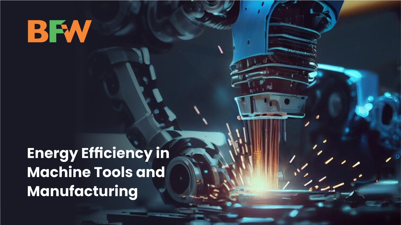 Exploring Energy Efficiency in the Machine Tools and Manufacturing ...