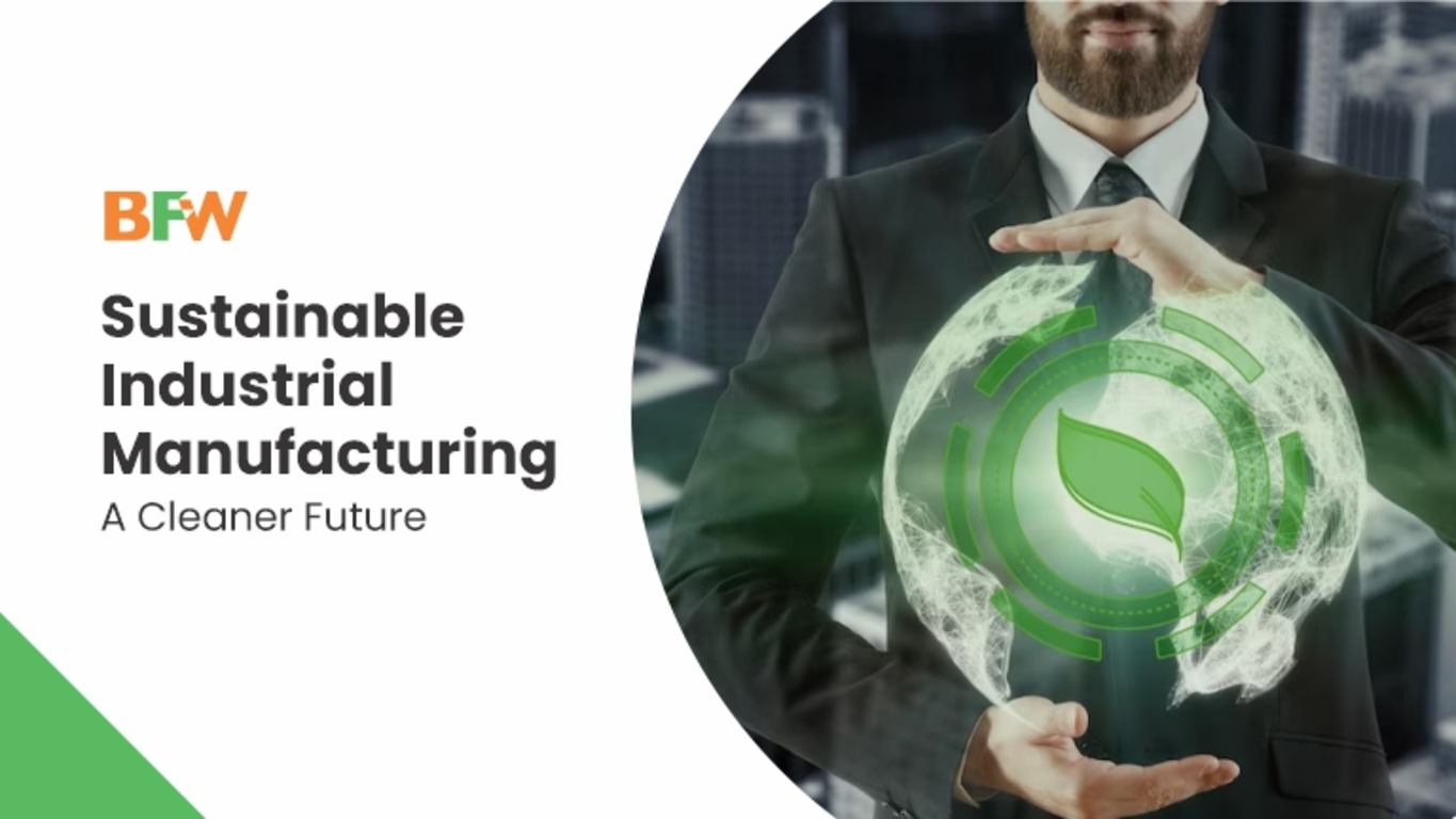 Sustainable Industrial Manufacturing: A Cleaner Future - BFW